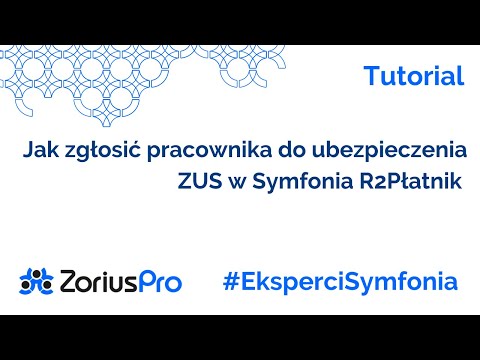 Jak zgłosić pracownika do ubezpieczenia ZUS w Symfonia R2Płatnik