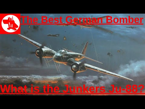 The Best German Bomber What is the Junkers Ju 88?