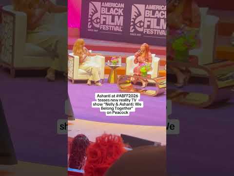 Ashanti at #ABFF2026 teases new reality Tv show “Nelly & Ashanti: We Belong Together” on Peacock