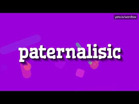 HOW TO SAY PATERNALISIC? #paternalisic