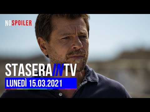Stasera in TV | Programmi e Film in tv oggi lunedì 15 marzo 2021