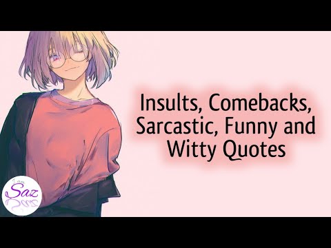Insults, Comebacks, Sarcastic, Funny and Witty Quotes || Saz's Quotes ||