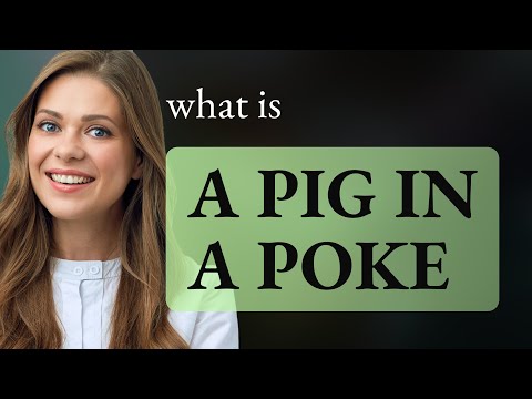Understanding "A Pig in a Poke": An English Idiom Explained
