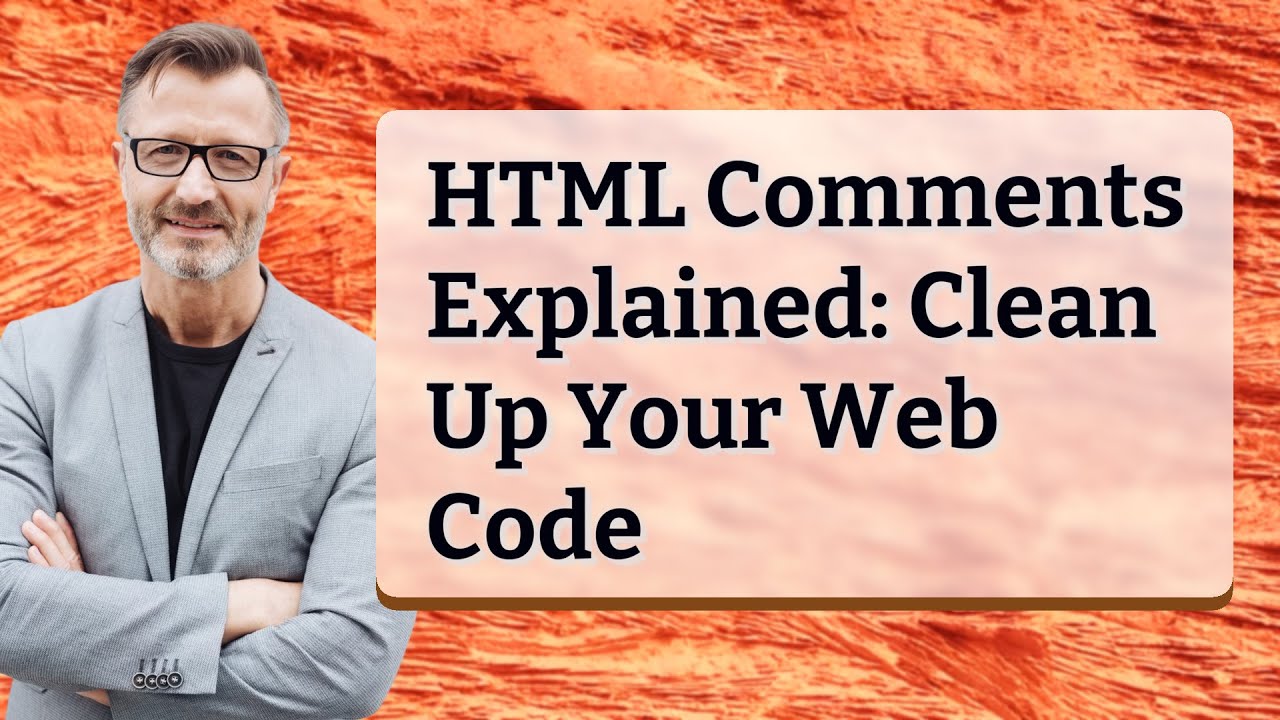 HTML Comments Explained: Clean Up Your Web Code