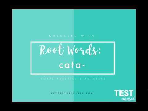 Two Minute TOEFL Series Episode 1 Root Word: Cata