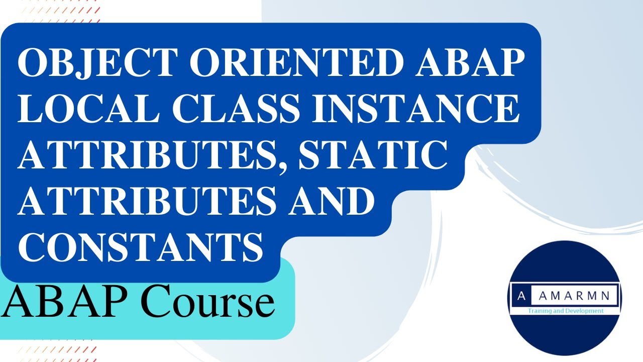 Object Oriented ABAP Local Class Instance Attributes, Static Attributes and Constants