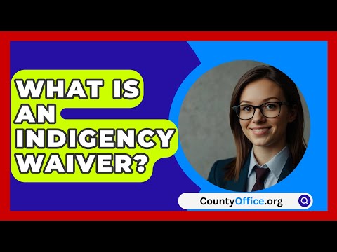What Is An Indigency Waiver? - CountyOffice.org