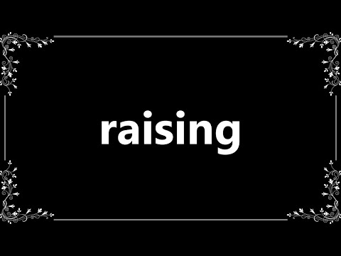 Raising - Definition and How To Pronounce