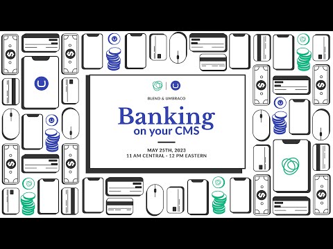 Banking on your CMS: Considerations for building a FinServ website
