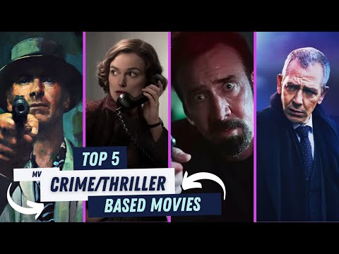 Top 5 Must-Watch Crime & Thriller Movies That Will Keep You Hooked!