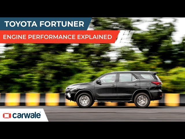 Toyota Fortuner Engine Performance Explained - CarWale
