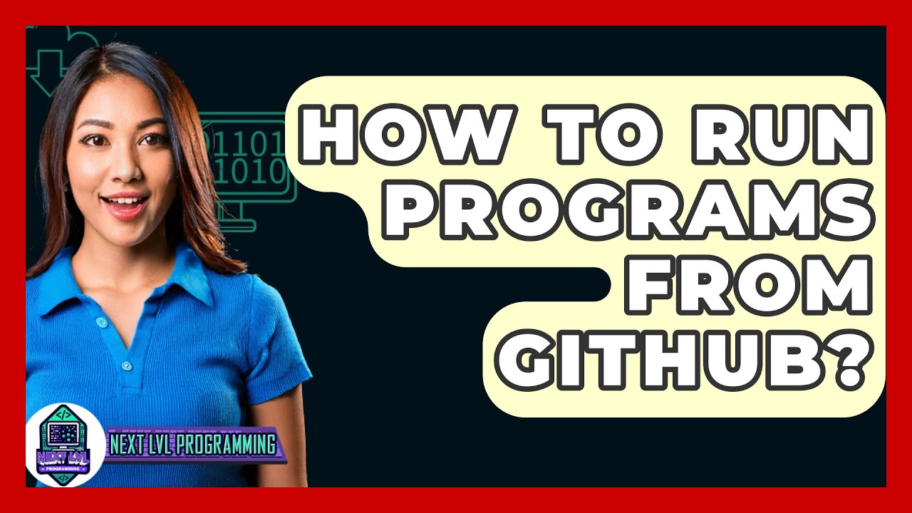 How To Run Programs From GitHub? - Next LVL Programming