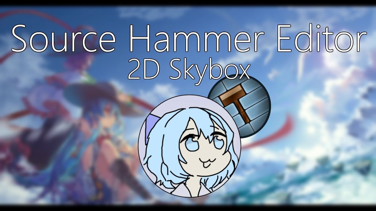 Source Hammer Editor #2 — 2D Skybox