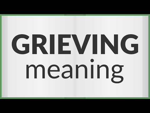 Grieving | meaning of Grieving