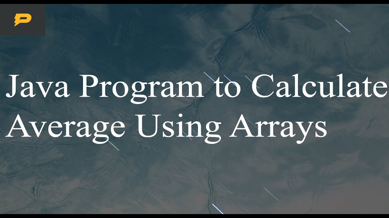 Java Program to Calculate Average Using Arrays
