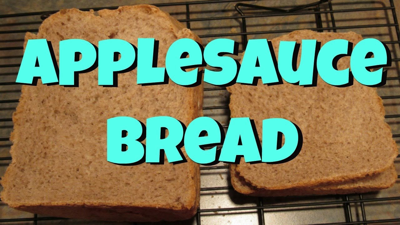 APPLESAUCE BREAD Recipe for the Bread Machine!  Tutorial!