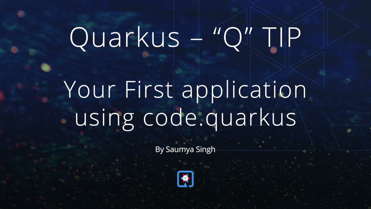 Your first Quarkus application using code.Quarkus.io