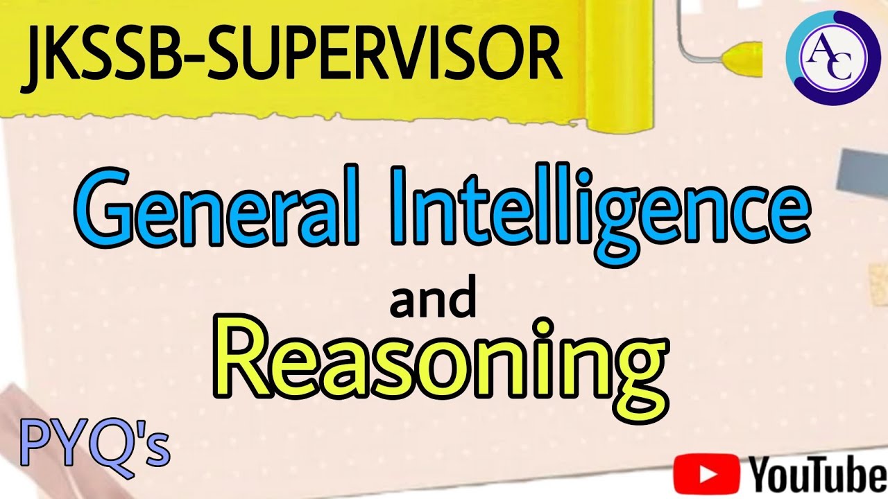 REASONING|GENERAL INTELLIGENCE AND REASONING|PYQS|JKSSB SUPERVISOR|