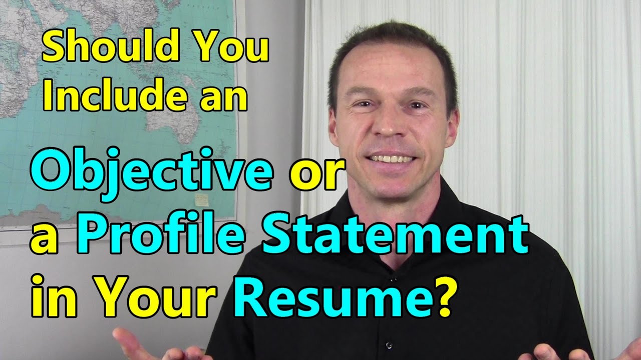 Should You Include an Objective or a Profile Statement in Your Resume? | Resume Tips