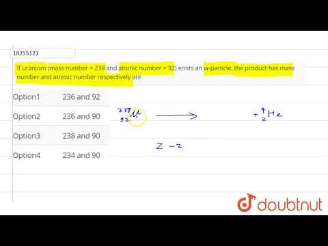 If uranium (mass number = 238 and atomic number = 92) emits an `alpha`-particle,