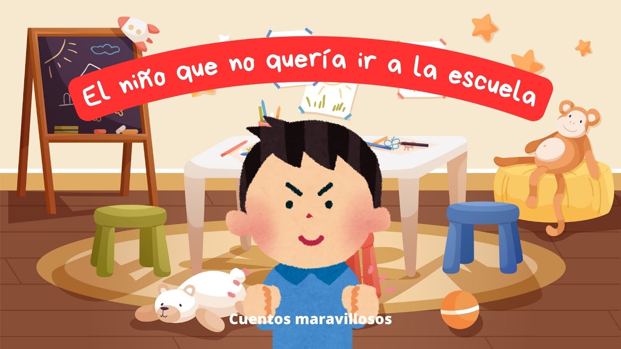 Cuentos infantiles - El niño que no quería ir a la escuela - Cuentos Maravillosos
