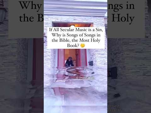 If All Secular Music is a Sin, Why is Songs of Songs in the Holy Bible? Open Discussion.