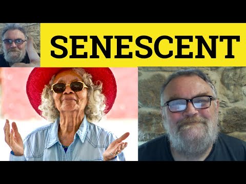 🔵Senescent Meaning - Senescence Definition Senescent Examples Formal Vocabulary Senescent Senescence