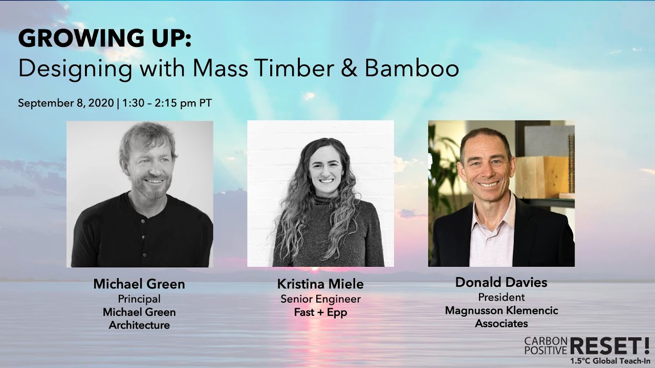 GROWING UP: Designing with Mass Timber & Bamboo // CarbonPositive RESET! 1.5ºC Global Teach-In
