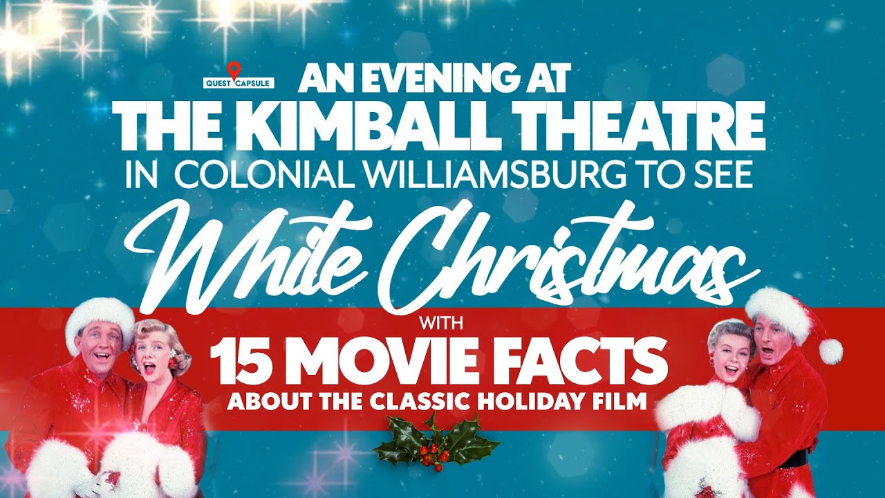 A Holiday Classic at Kimball Theatre in Colonial Williamsburg: “WHITE CHRISTMAS” Must-See Film Facts