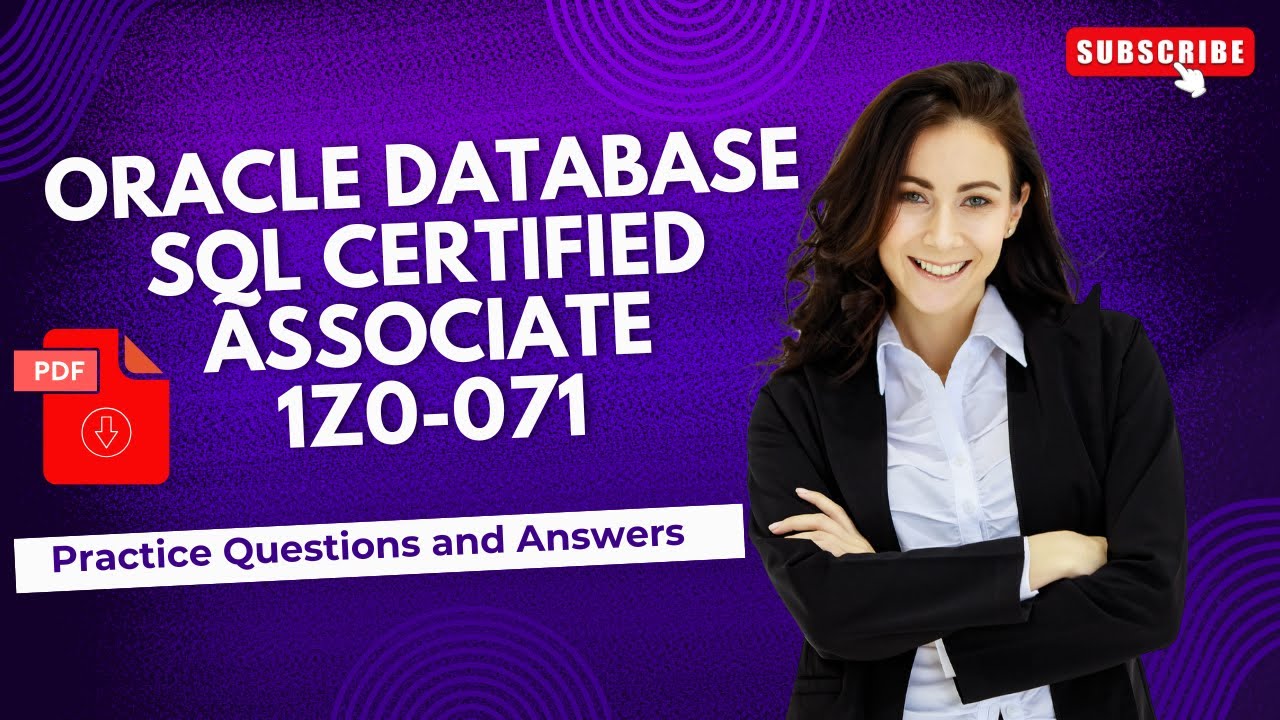 Download the PDF | Oracle Database SQL Certified Associate (1Z0 071) | Practice Q n A