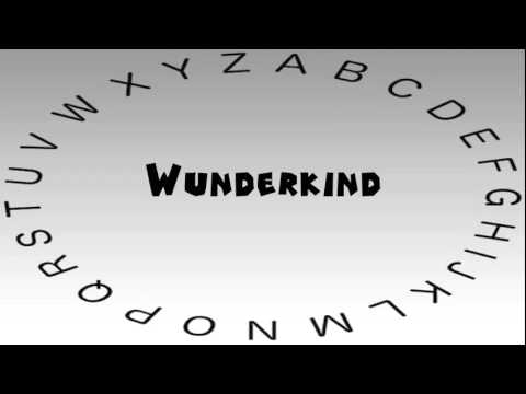 How to Say or Pronounce Wunderkind