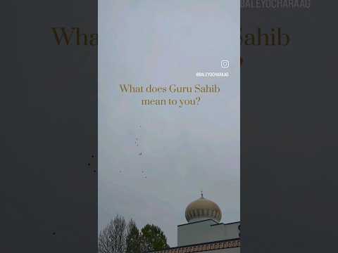 What does Guru Sahib mean to you? - Kelowna Vaisakhi Nagar Kirtan