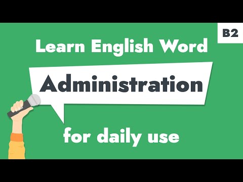 #007 – "Administration" | Learn B2 English Noun – Discuss organizational management.
