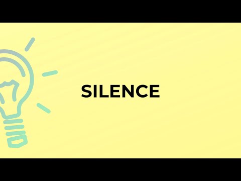 What is the meaning of the word SILENCE?