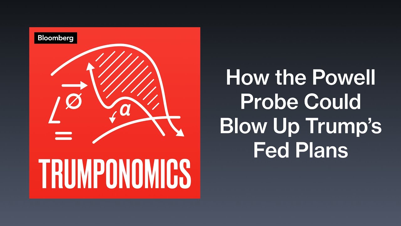 How the Powell Probe Could Blow Up Trump’s Fed Plans | Trumponomics