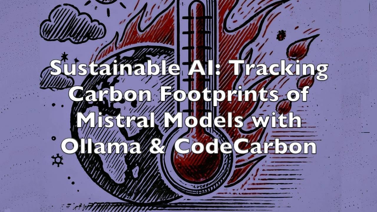 Sustainable AI: Tracking Carbon Footprints of Mistral Models with Ollama & CodeCarbon