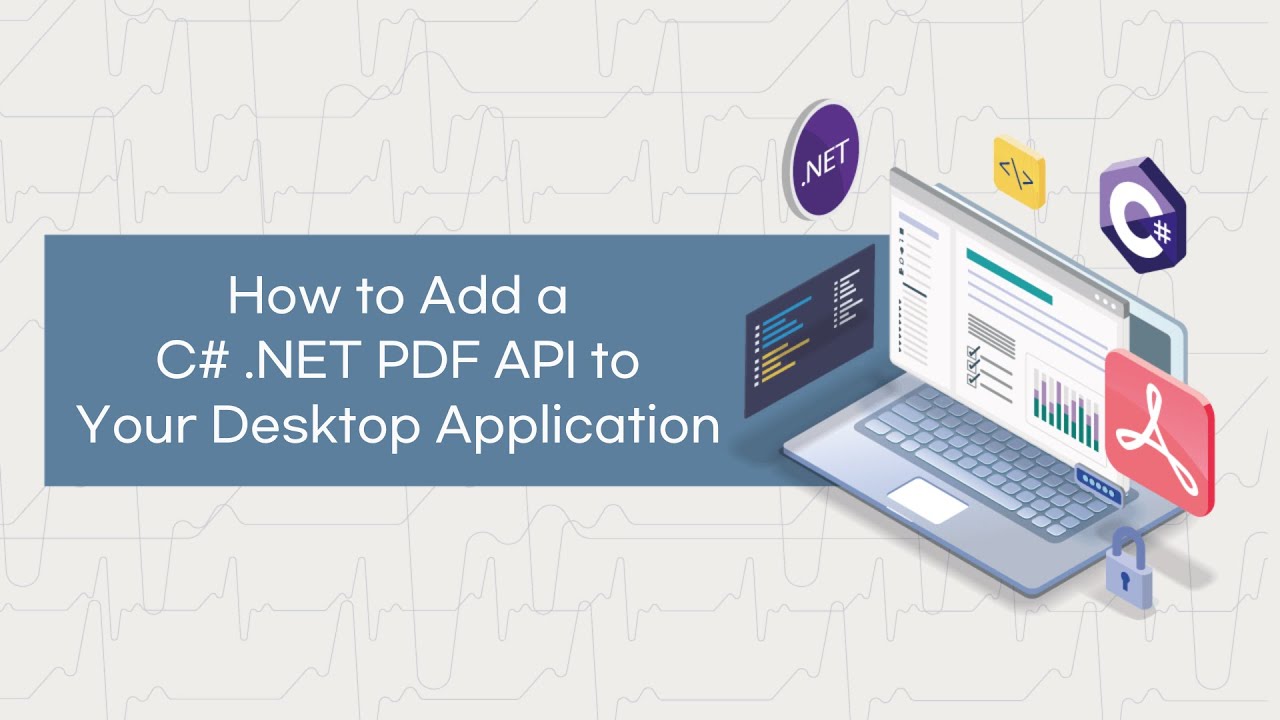How to Add a C# .NET PDF API to Your Desktop Application