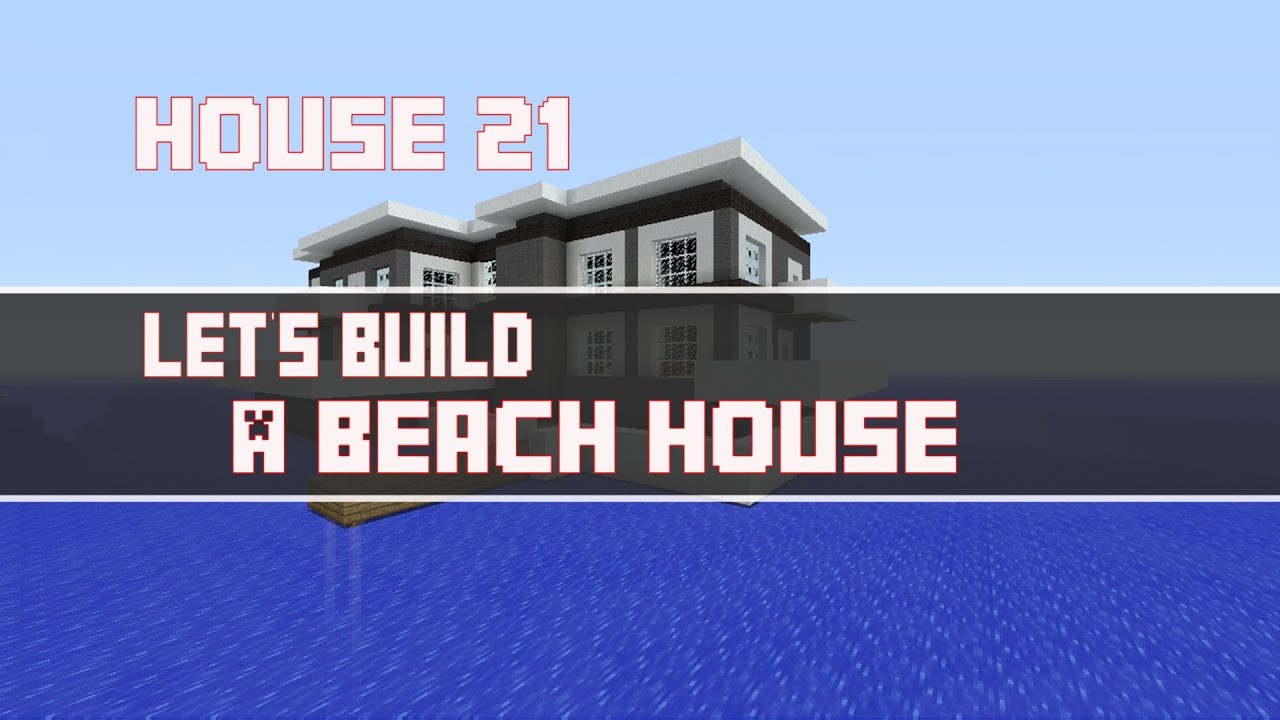 Let's Build a Beach House Part 2 in Minecraft: House #21