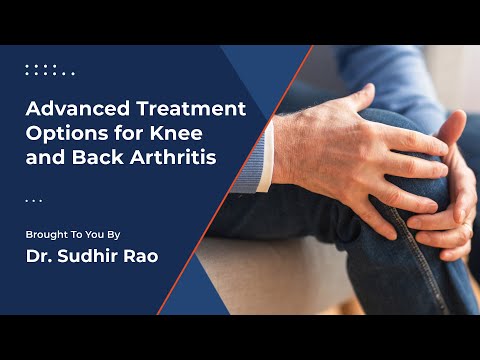Advanced Treatment Options for Knee and Back Arthritis Pain