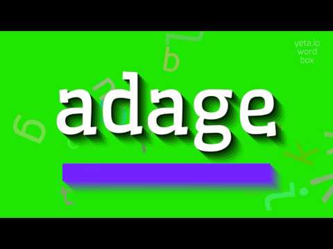 ADAGE - How to pronounce Adage?