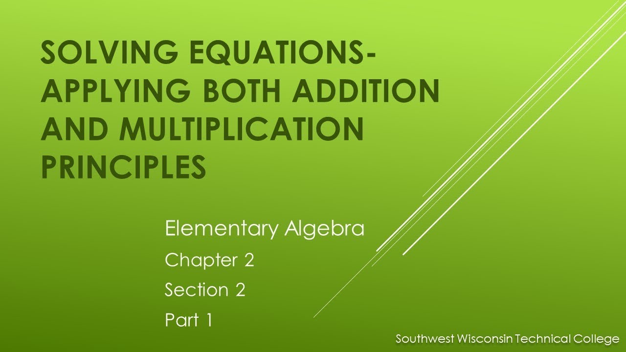 Solving Equations-Applying both Addition & Multiplication Principles– Elementary Algebra