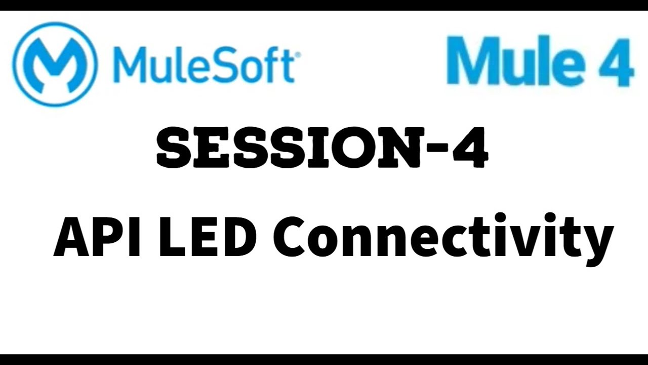 MuleSoft | Mule ESB 4 | Session 4 |  API LED Connectivity | System API, Process API, Experience API