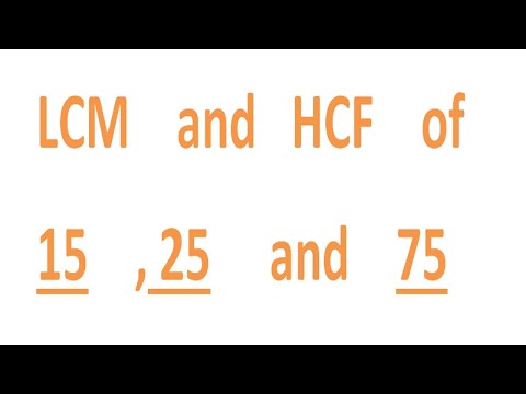 LCM and HCF of 15 , 25 and 75