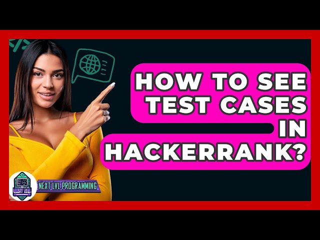 Mastering Test Cases on HackerRank: A Step-by-Step Guide | Galaxy.ai ...