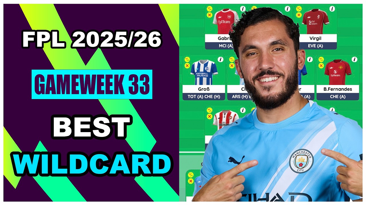 FPL Double Gameweek 33: BEST WILDCARD TEAM | Fantasy Premier League Tips 2025/26