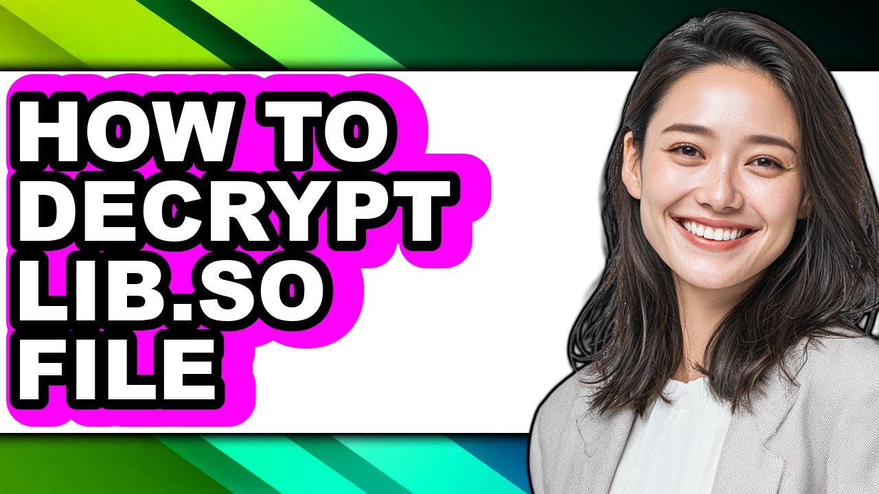 How to Decrypt Lib.so File - Easy Guide
