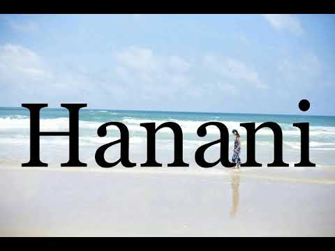 How To Pronounce Hanani🌈🌈🌈🌈🌈🌈Pronunciation Of Hanani