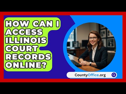 How Can I Access Illinois Court Records Online? | CountyOffice News
