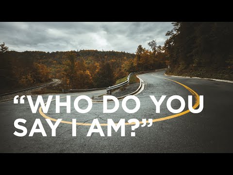“Who Do You Say I Am?” – 05/14/2022