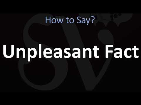 How to Pronounce Unpleasant Fact? (CORRECTLY)